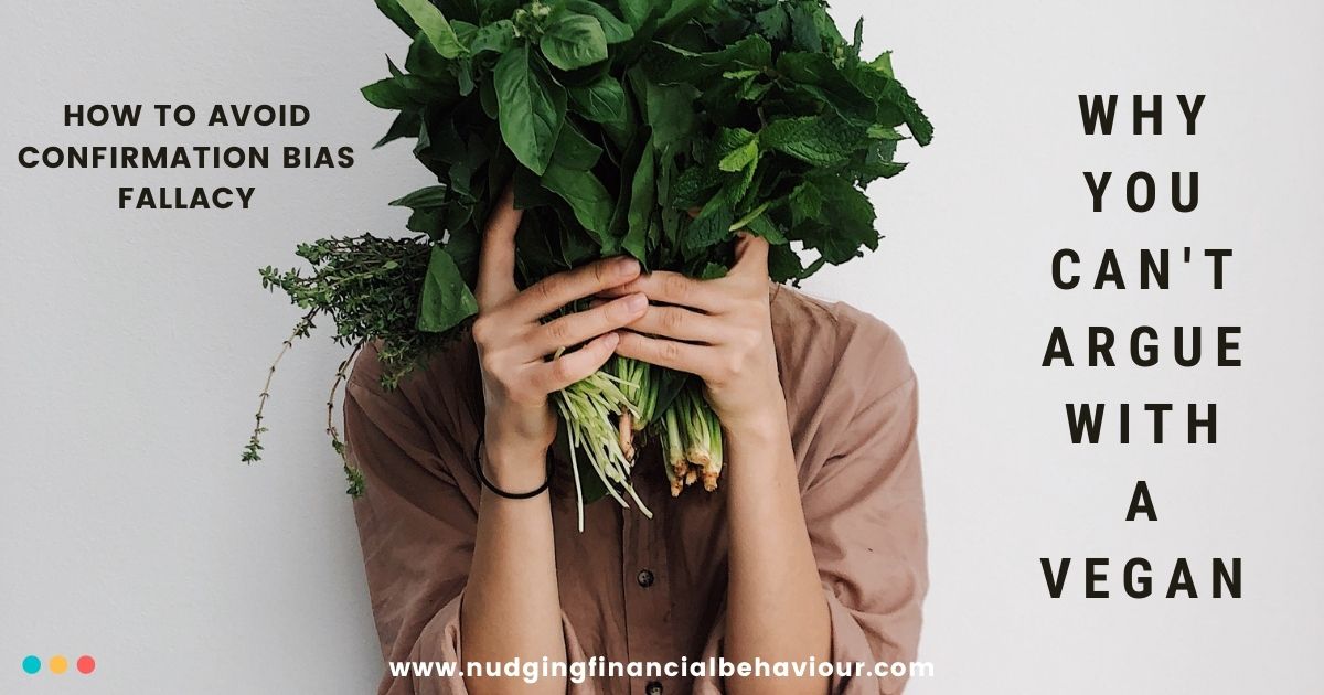 How to avoid confirmation bias fallacy - Nudging Financial Behaviour