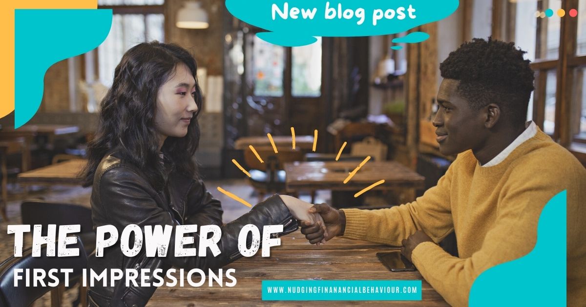 The power of first impressions - Nudging Financial Behaviour