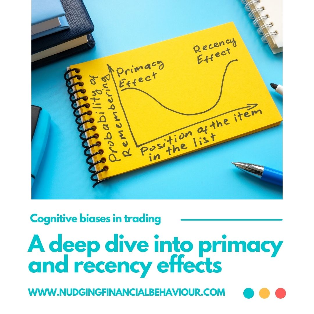 Trading mistakes: Primacy and recency effects - Nudging Financial Behaviour